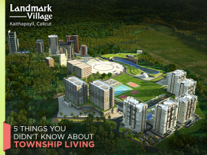 7 Reasons to Invest in the Biggest Township of Calicut